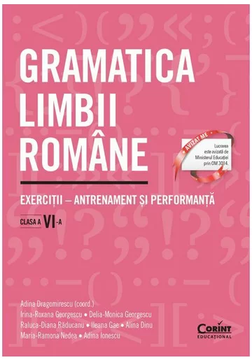 Gramatica limbii romane. Exercitii – antrenament si performanta. Clasa ...